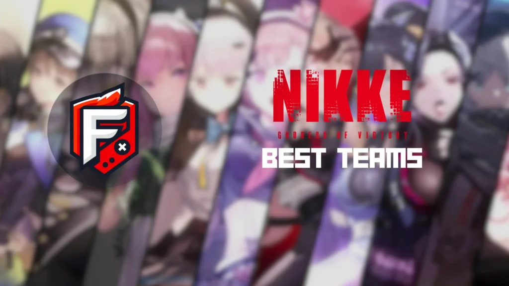 Top Teams to Use in Goddess of Victory: NIKKE - Fanatics Point